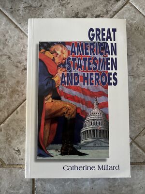 Great American Statesmen and Heroes by Catherine Millard (1995, Trade ...