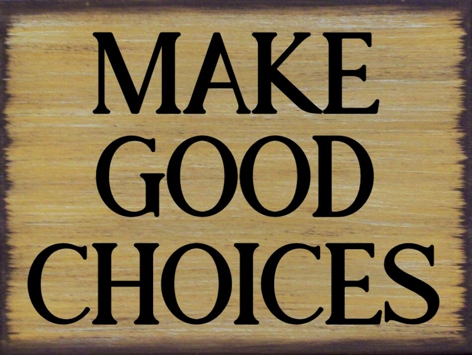 Make Good Choices