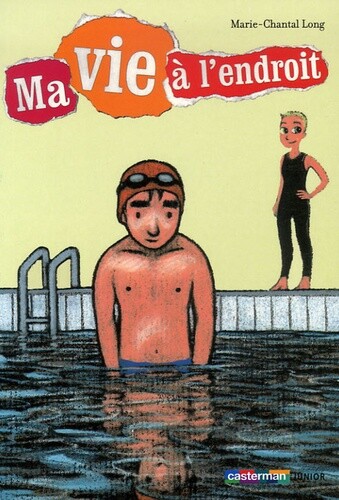 Ma vie a l'endroit Marie-Chantal Long Dorothee Le Bris Cecilia Monteux ...