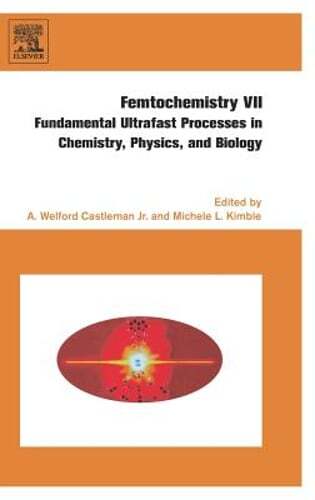 Femtochemistry VII: Fundamental Ultrafast Processes in Chemistry ...