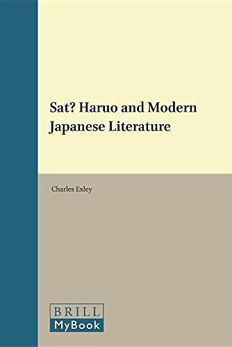 SATō HARUO AND MODERN JAPANESE LITERATURE (BRILL'S By Charles Exley ...