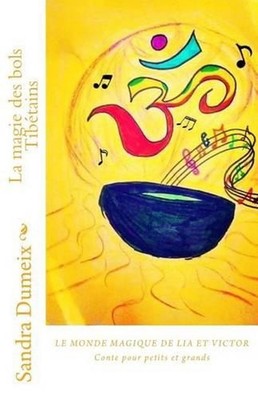 La magie des bols Tibtains by Sandra Dumeix (French) Paperback Book ...