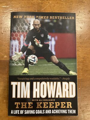 The Keeper : A Life of Saving Goals and Achieving Them by Tim Howard ...