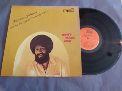 Harrison Johnson & His Los Angles Community Singers Don't Make War ...
