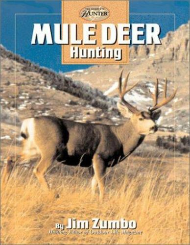 Mule Deer Hunting (The Complete Hunter), Jim Zumbo, Good Book ...