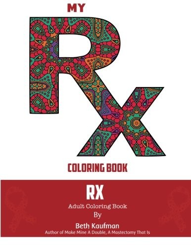 MY RX COLORING BOOK By Beth Kaufman **BRAND NEW** 9780692737545| eBay