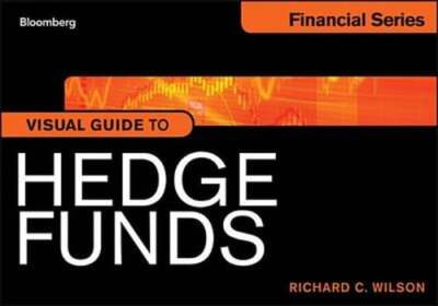 Visual Guide to Hedge Funds by Richard C. Wilson: Used 9781118278376| eBay