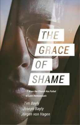 Joseph Bayly Tim Bayly Jürgen Von Hagen The Grace of Shame (Paperback ...
