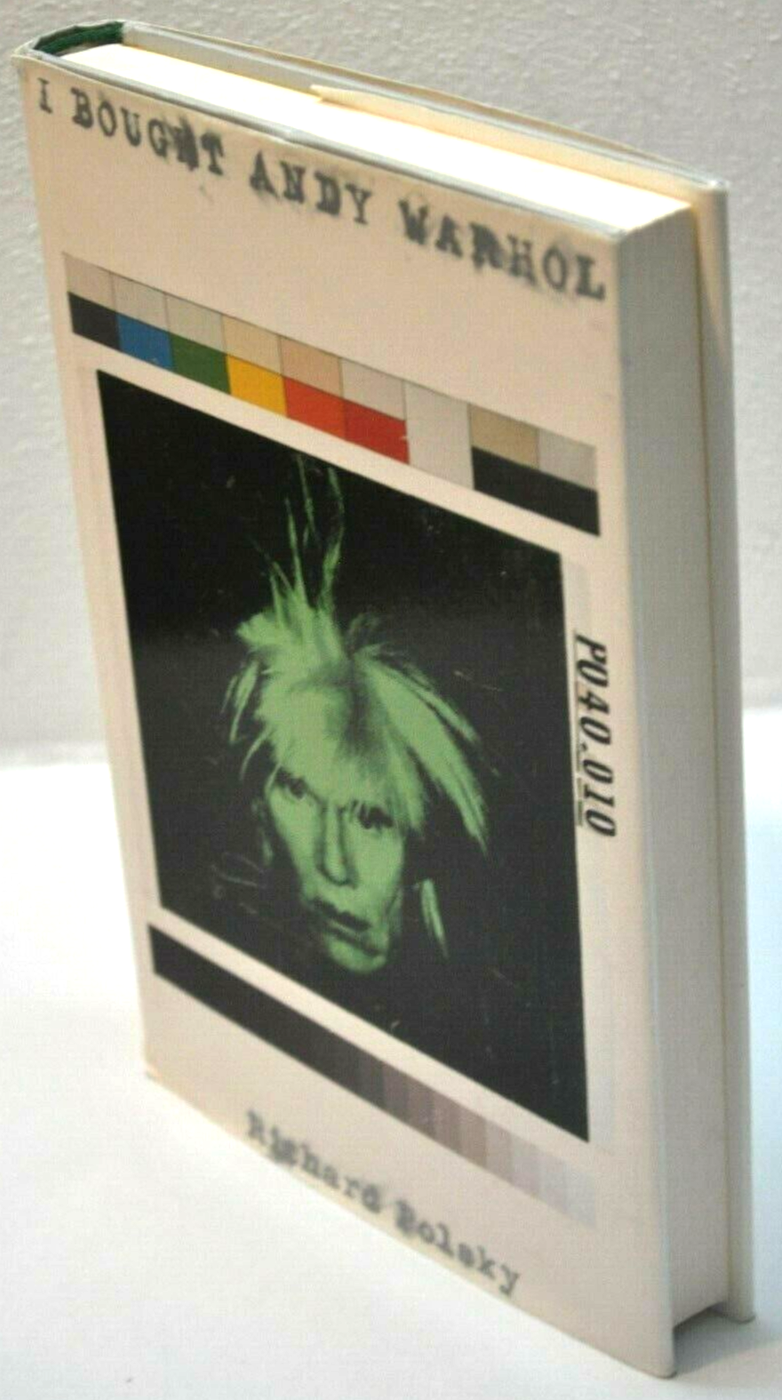 Richard Polsky ~ I Bought Andy Warhol ~ 1st Edition / 1st Printing ...