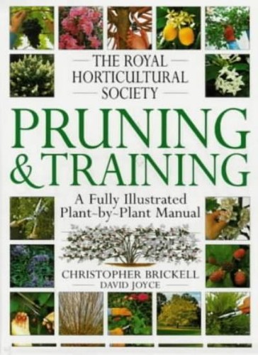 The Royal Horticultural Society Pruning and Training (RHS)-Christopher ...
