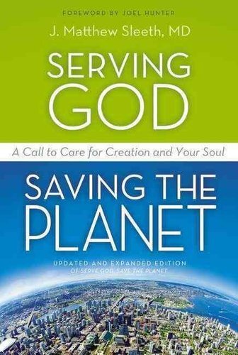 Serving God, Saving the Planet: A Call to Care for Creation and ...