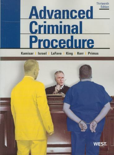 American Casebook Ser.: Advanced Criminal Procedure : Cases, Comments ...