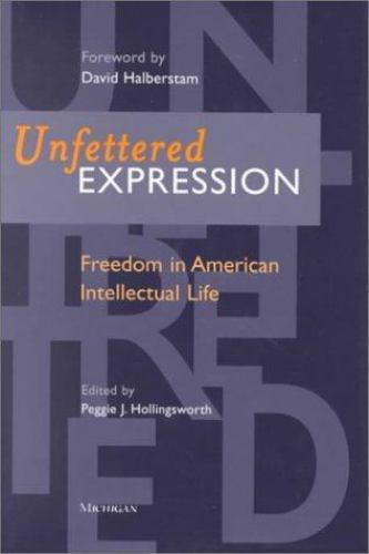 Unfettered Expression: Freedom in American Intellectual Life by in Used ...