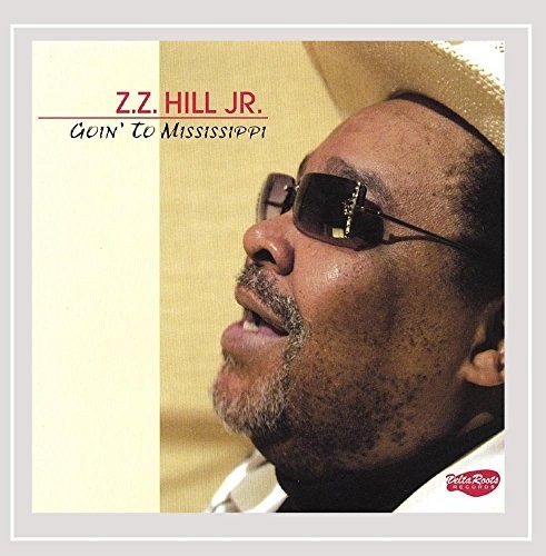 ZZ HILL - Goin' To Mississippi - CD - Import - **Excellent Condition ...