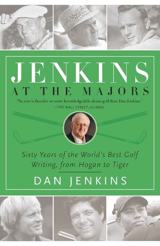 Dan Jenkins Jenkins at the Majors (Paperback) (UK IMPORT) 9780767925297 ...