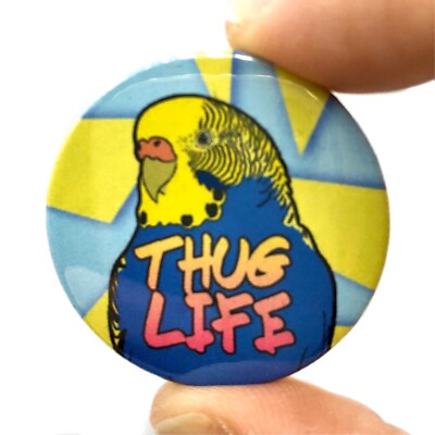 Blue Budgie Thug Life Bird Button Pin Badge | eBay UK