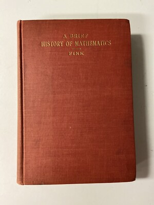 A Brief History Of Mathematics By Karl Fink (1910) | eBay