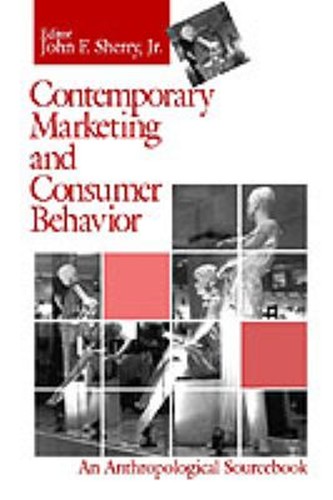 Contemporary Marketing and Consumer Behavior : An Anthropological ...