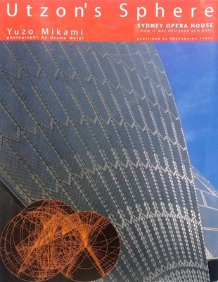 UTZON'S SPHERE Sydney Opera House - Yuzo Mikami - Hardback - Very Good ...