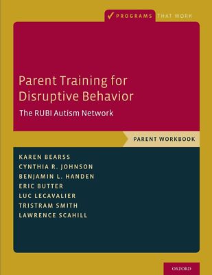 Parent Training for Disruptive Behavior: The RUBI Autism Network ...