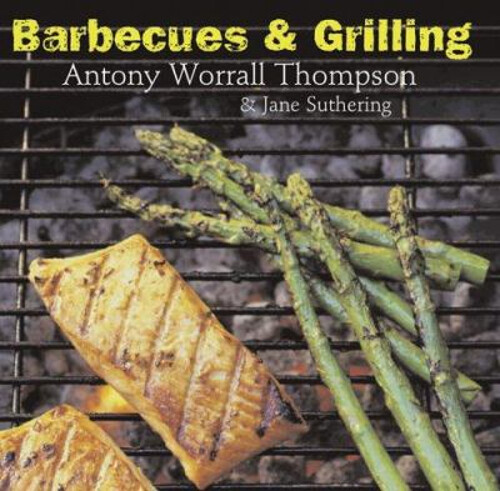 Barbecues and Grilling Hardcover Jane, Thompson, Antony Worrall S ...
