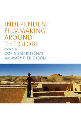 Independent Filmmaking Around the Globe by Mary P. Erickson (2015 ...