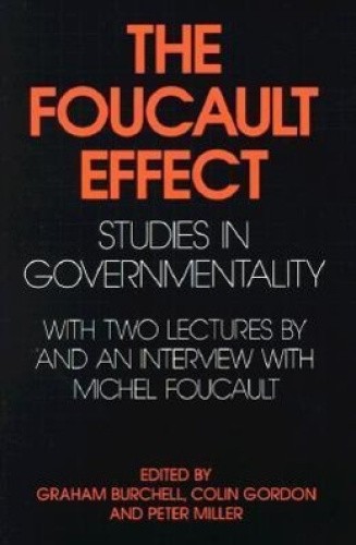 The Foucault Effect: Studies in Governmentality by Graham Burchell ...