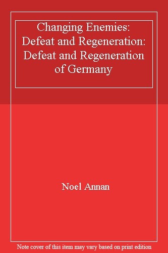 Changing Enemies: The Defeat and Regeneration of Germany By Noe | eBay