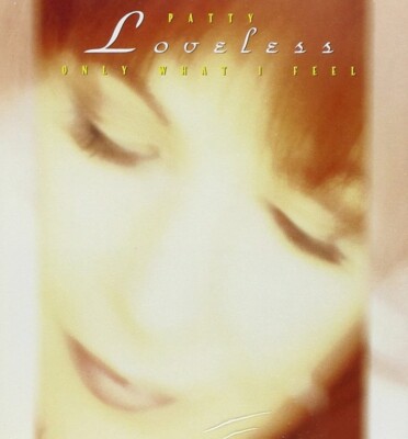 Only What I Feel by Patty Loveless (CD, Sony Music Distribution) | eBay