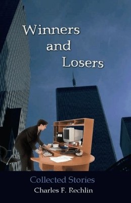 Winners and Losers, Rechlin, Charles F. 9781596300026| eBay