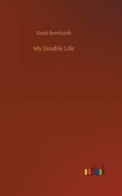 My Double Life by Sarah Bernhardt: New | eBay
