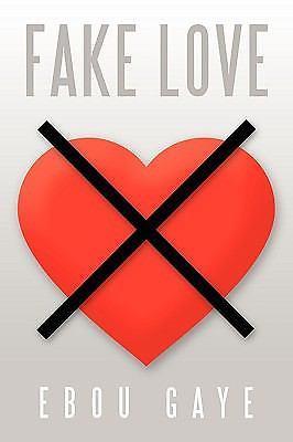 Fake Love by Ebou Gaye (2010, Trade Paperback) for sale online | eBay