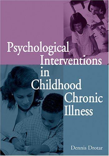 Psychological Interventions in Childhood Chronic Illness by Dennis Drotar (2006, Hardcover) for ...