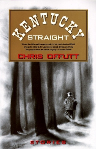 Chris Offutt Kentucky Straight (Poche) Vintage Contemporaries ...