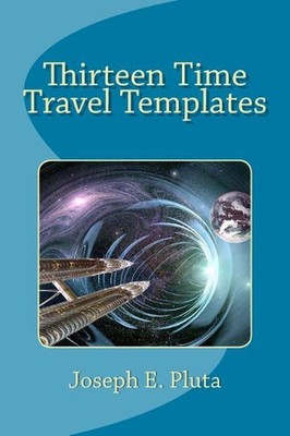 Thirteen Time Travel Templates by Joseph E. Pluta (English) Paperback ...