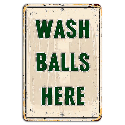 Wash Balls Here Metal Sign Funny Rustic Decor 8"x12" | eBay
