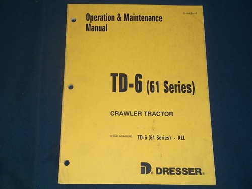 KOMATSU DRESSER TD-6 61 SERIES CRAWLER DOZER OPERATION & MAINTENANCE ...