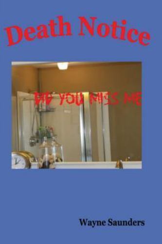 Death Notice by Wayne Saunders (2014, Trade Paperback) for sale online ...