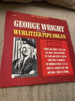 GEORGE WRIGHT: at the wurlitzer pipe organ HAMILTON 12" LP 33 RPM | eBay