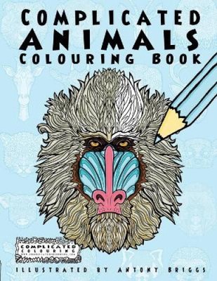 Complicated Animals: Colouring Book (Complicated Colouring ...