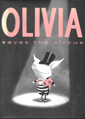 OLIVIA SAVE THE CIRCUS by Ian Falconer, 2001 HC/DJ First Edition, Very ...