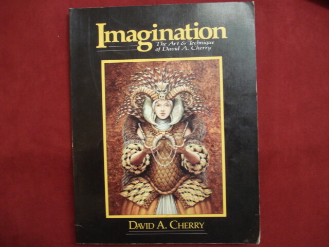 Cherry, David A. Imagination. The Art & Technique of David A. Cherry ...
