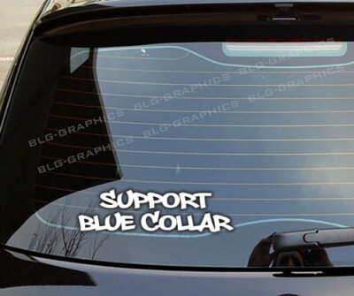 Support Blue Collar Sticker Decal truck car bumper window SUV JDM Labor ...