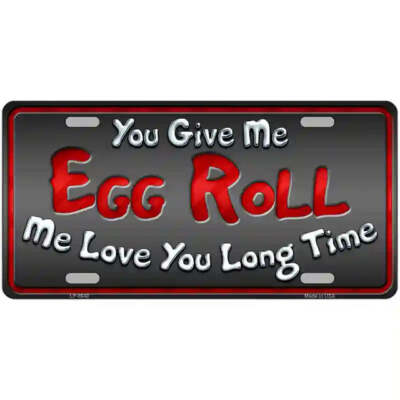 You Give Me Egg Roll Me Love You Long Time Metal Sign | eBay