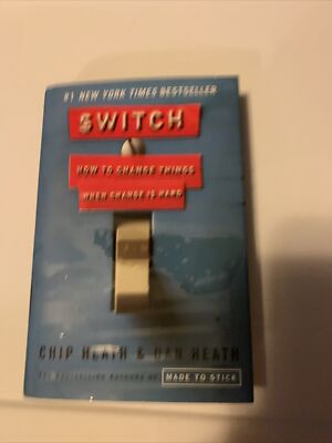 Switch : How to Change Things When Change Is Hard by Dan Heath and Chip ...