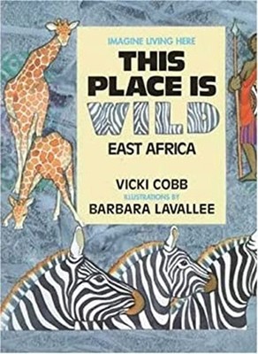 This Place Is Wild : East Africa Library Binding Vicki Cobb ...