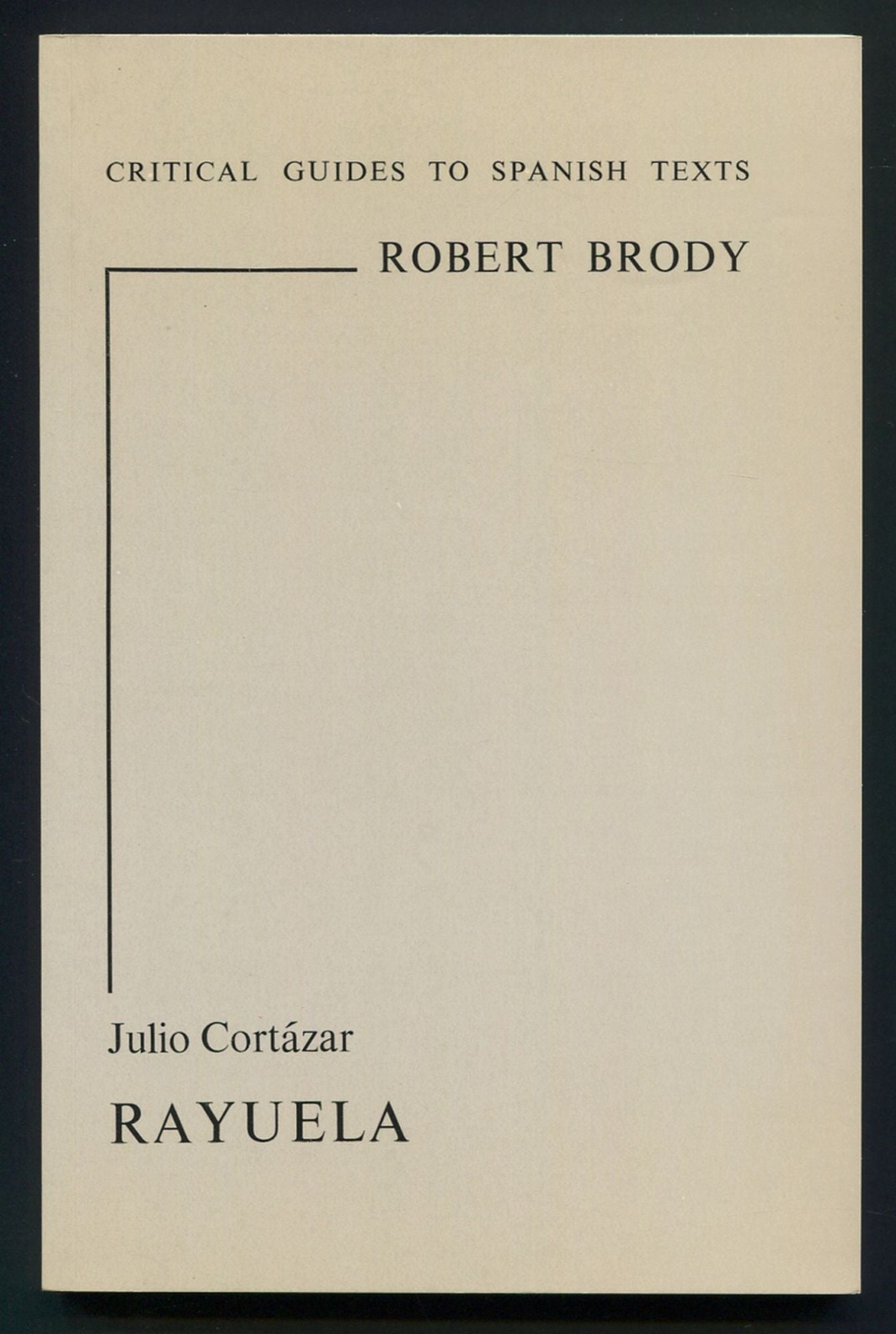 Robert BRODY / Critical Guides to Spanish Texts Julio Cortázar Rayuela 1st 1976 | eBay