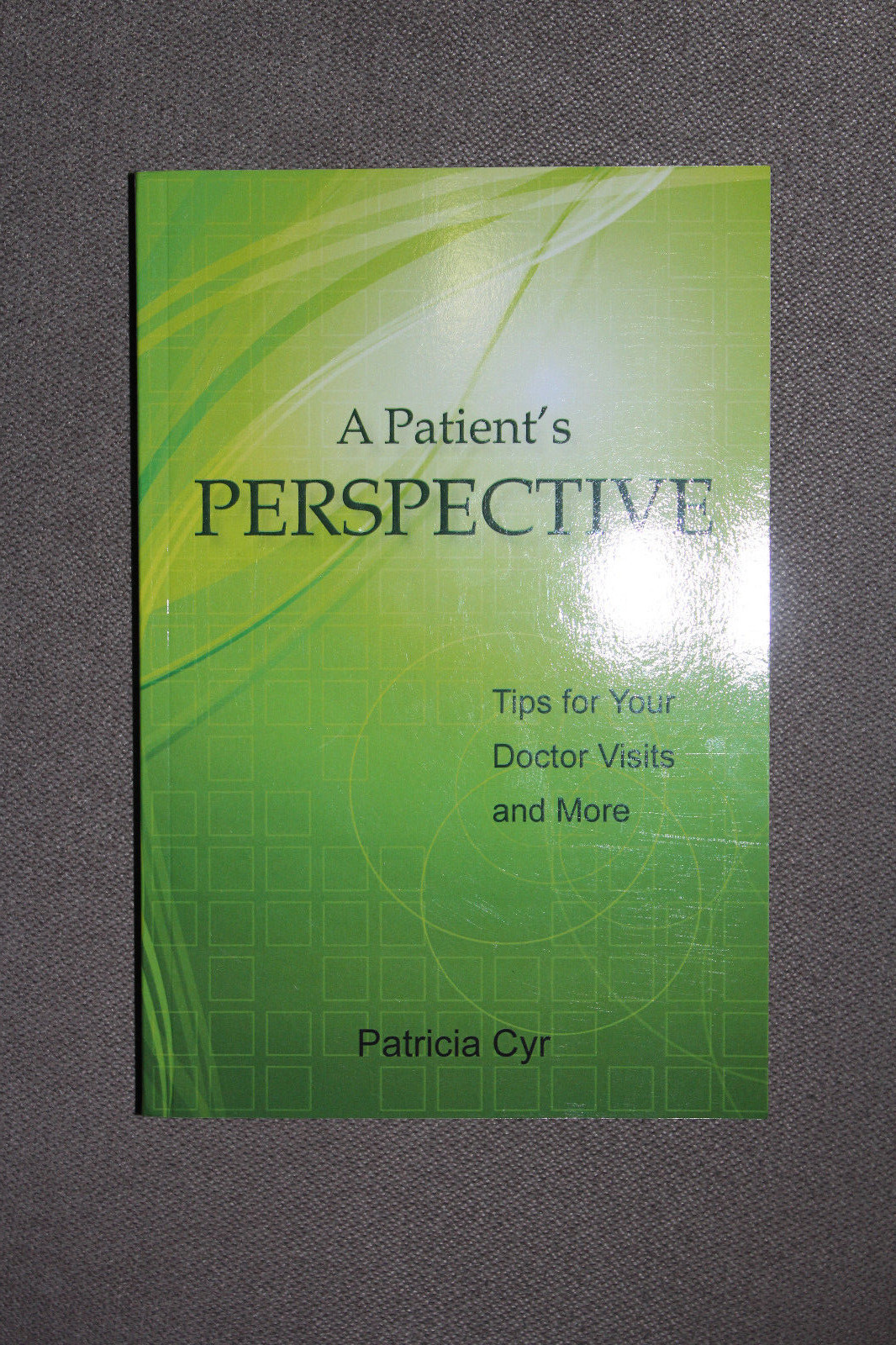 Patient's Perspective : Tips for Your Doctor Visits and More by ...