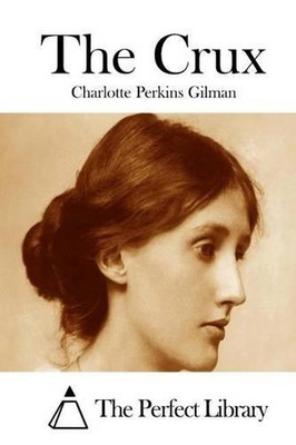 The Crux by Charlotte Perkins Gilman (English) Paperback Book ...