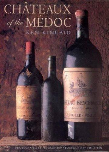 Chateaux of the Medoc by Ken Kincaid (2003, Hardcover) for sale online ...
